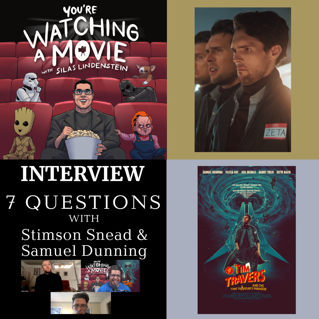 Interview: Stimson Snead & Samuel Dunning - You're Watching A Movie ...